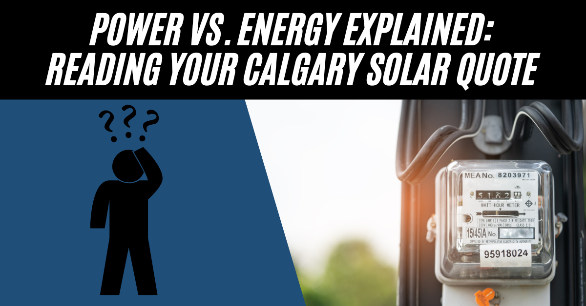 Power vs. Energy Explained: Reading Your Calgary Solar Quote - Calgary ...